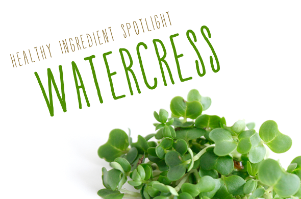 Healthy Ingredient Spotlight: Watercress